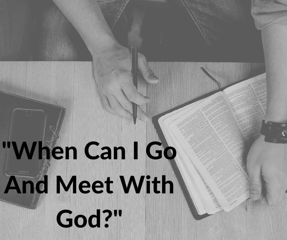 "When Can I Go And Meet With God?" - Calvary Bible